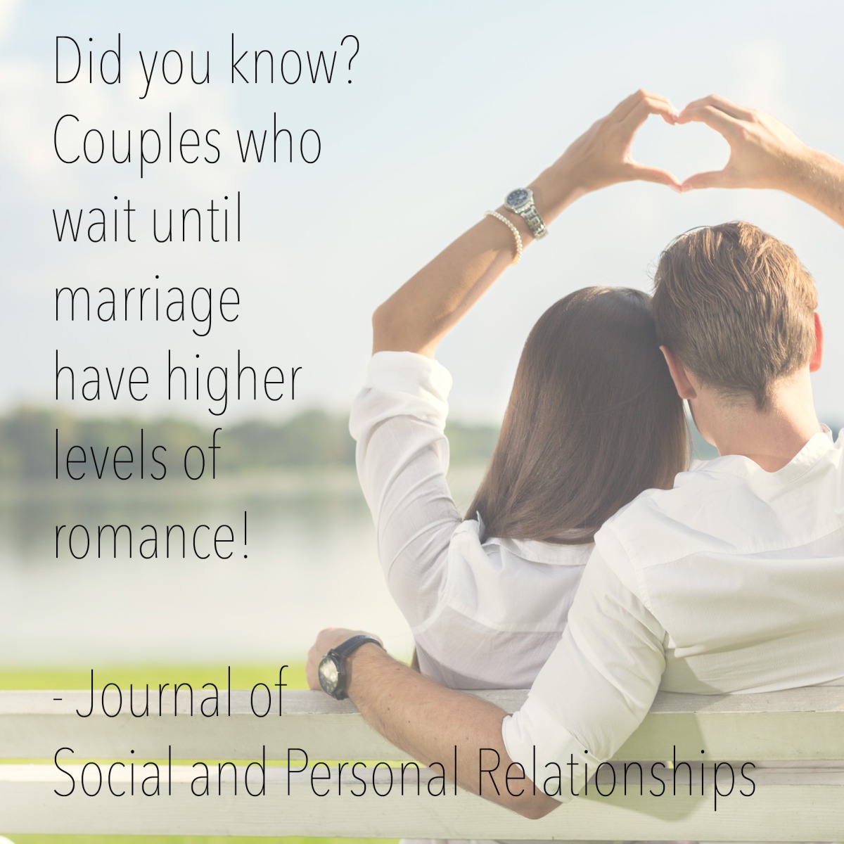 Did you know? Couples who wait until marriage have higher levels of ...